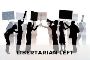 Libertarian Left: Where Social Justice Meets Individual Liberty ...