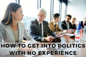 13 Ways to Enter Politics Even With No Experience - Inside Political ...
